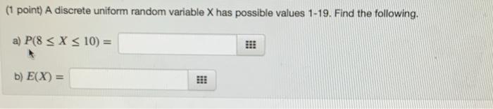 Solved (1 point) A discrete uniform random variable X has | Chegg.com