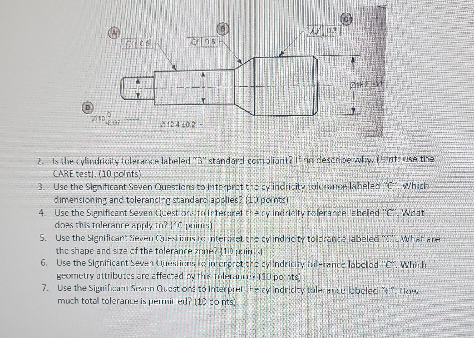 Solved 2. Is the cylindricity tolerance labeled " B " | Chegg.com