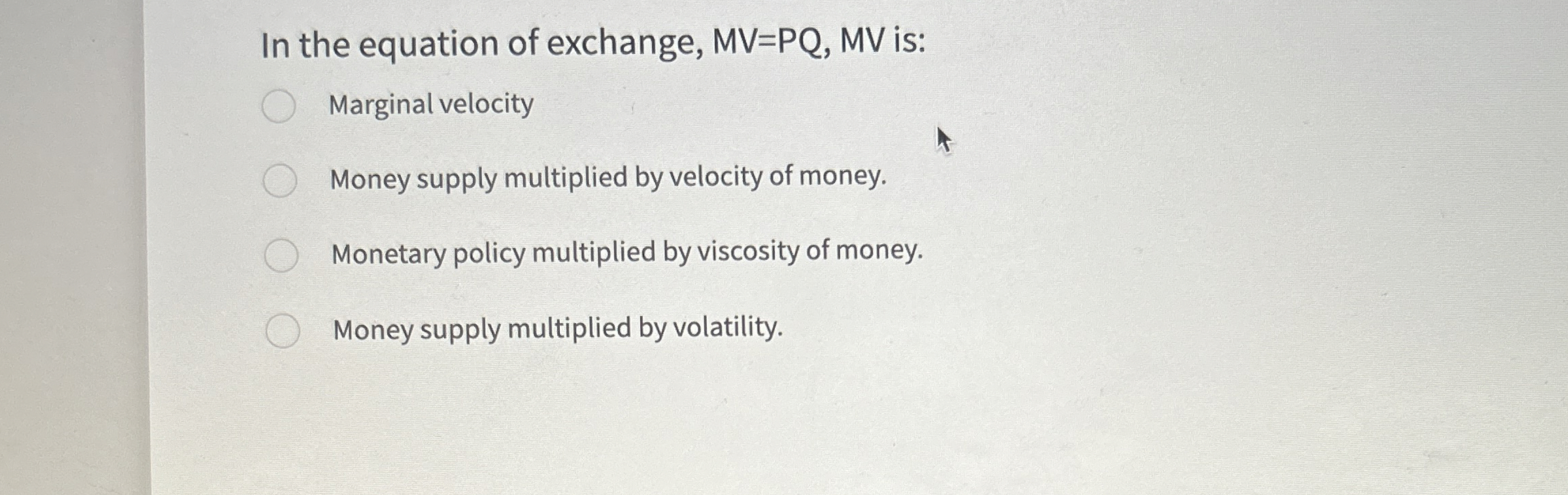 Solved In the equation of exchange, MV=PQ,MV ﻿is:Marginal | Chegg.com