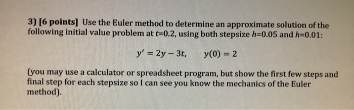 Solved 3) [6 points] Use the Euler method to determine an | Chegg.com