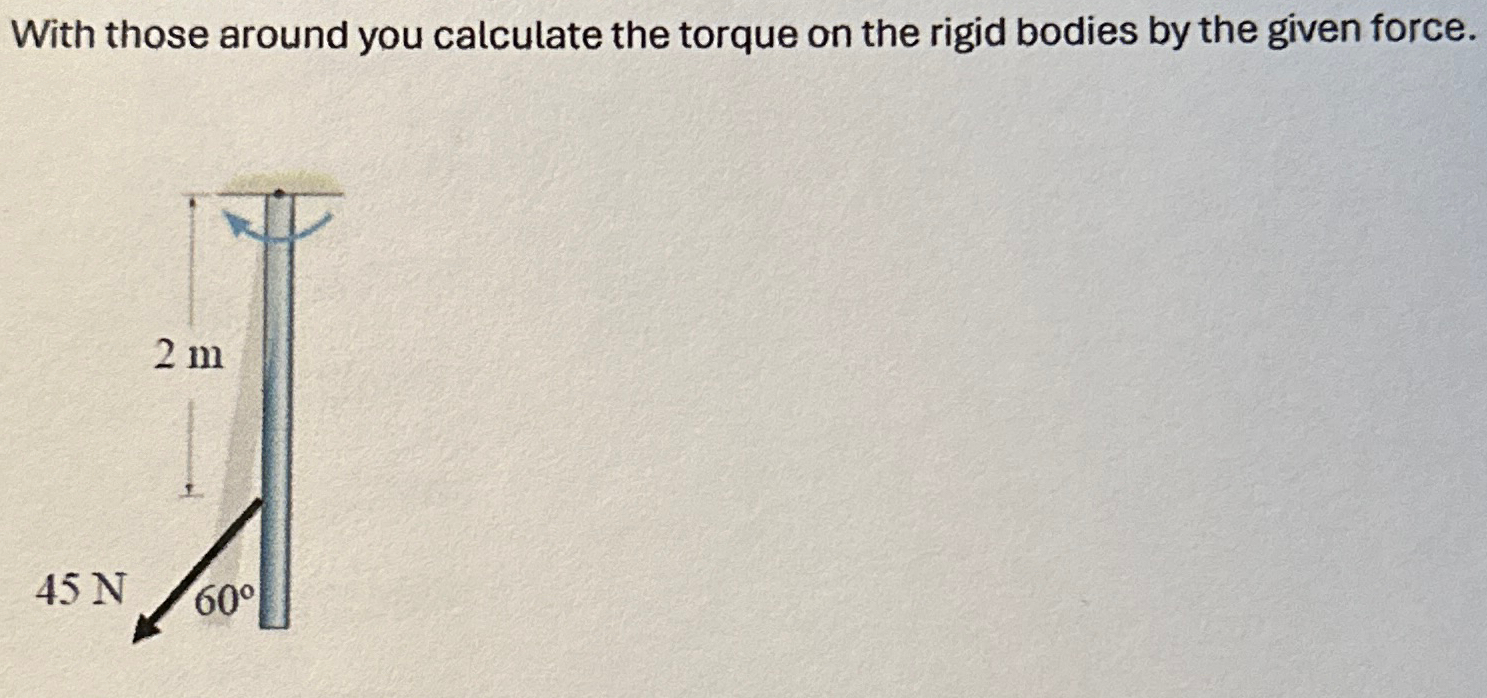 Solved With those around you calculate the torque on the | Chegg.com