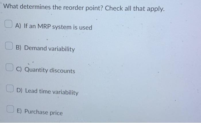 Solved What determines the reorder point? Check all that | Chegg.com