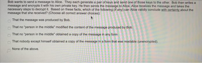 Solved Bob wants to send a message to Alice. They each | Chegg.com