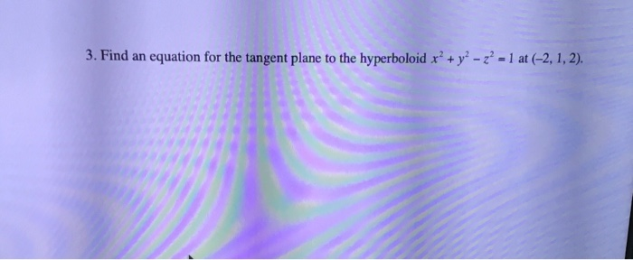 Solved 3 Find An Equation For The Tangent Plane To The