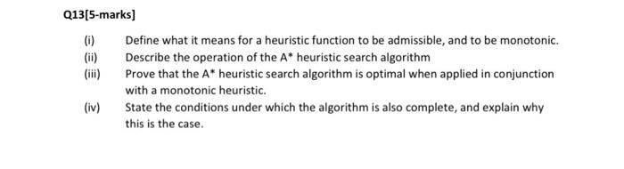 Solved Q13[5-marks] (i) Define what it means for a heuristic | Chegg.com