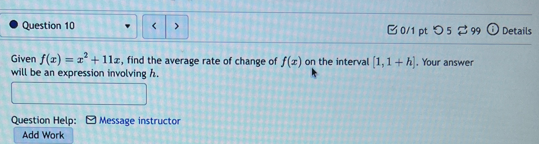 Solved Question 1001pt599DetailsGiven f(x)=x2+11x, ﻿find the | Chegg.com