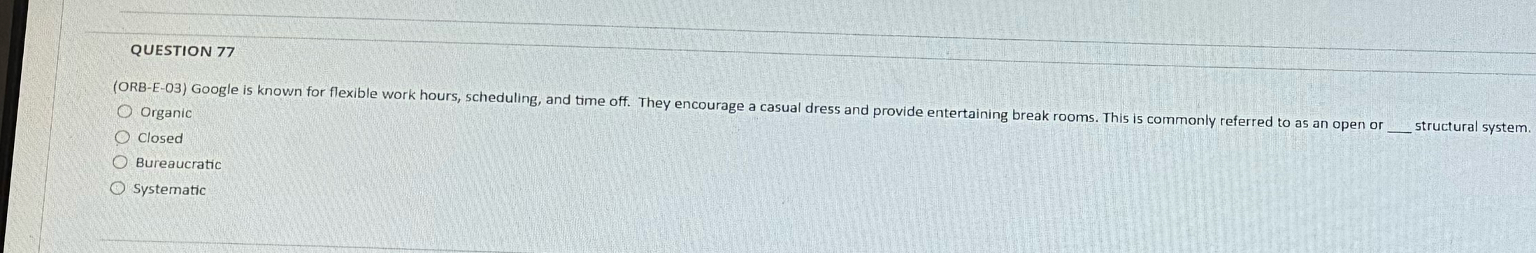 Solved QUESTION 77(ORB-E-03) ﻿Google is known for flexible | Chegg.com