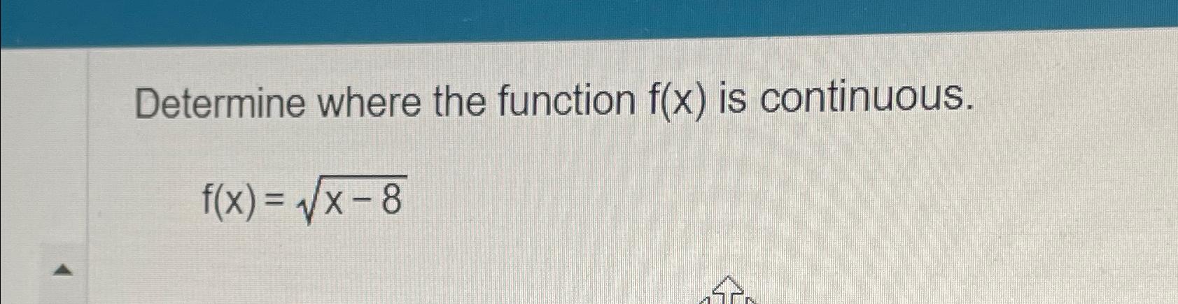 Solved Determine where the function f(x) ﻿is | Chegg.com