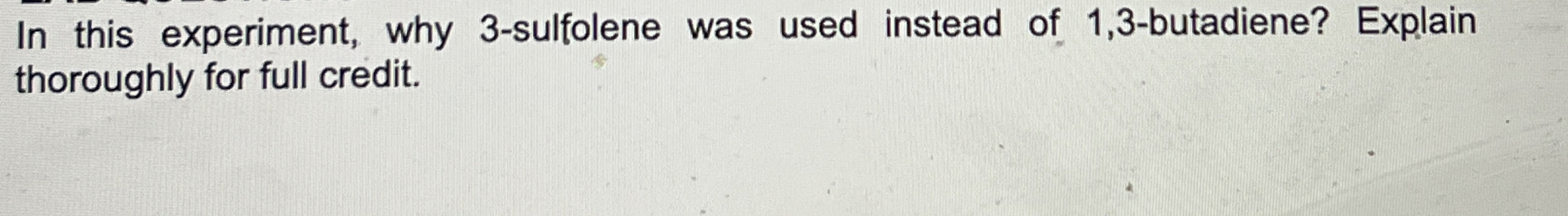 Solved In this experiment, why 3 -sulfolene was used instead | Chegg.com