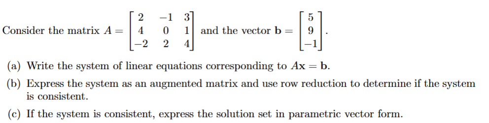 Solved Consider the matrix A=[[2,-1,3],[4,0,1],[-2,2,4]] | Chegg.com