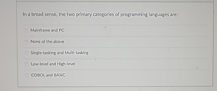 Solved In a broad sense, the two primary categories of | Chegg.com