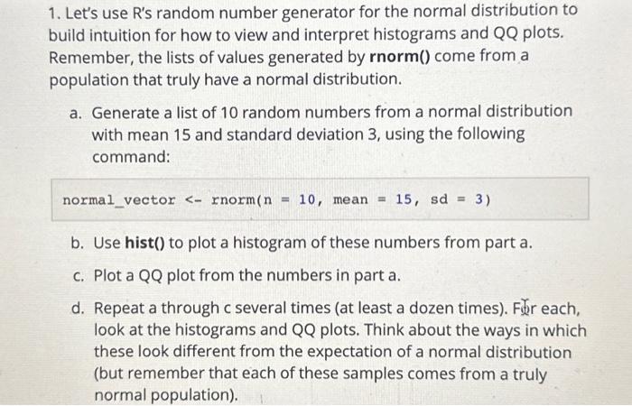 Solved 1. Let's use R's random number generator for the | Chegg.com