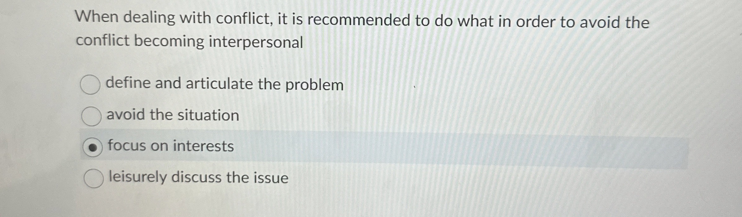 Solved When dealing with conflict, it is recommended to do | Chegg.com