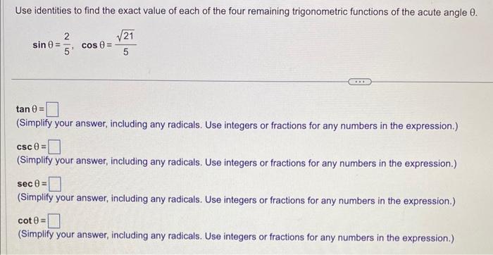 Solved sinθ=52,cosθ=521 tanθ= (Simplify your answer, | Chegg.com