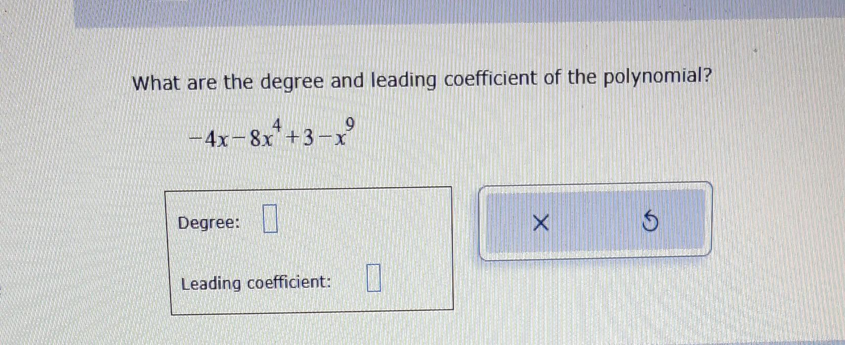 Solved What are the degree and leading coefficient of the | Chegg.com