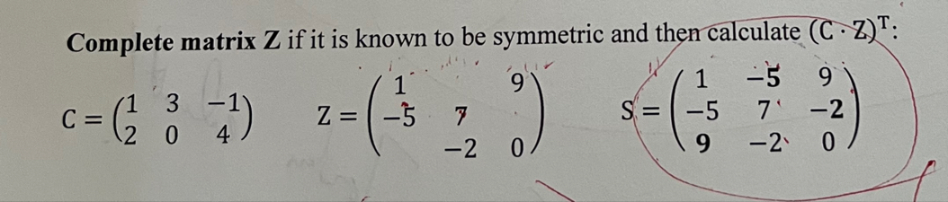 Complete matrix Z ﻿if it is known to be symmetric and | Chegg.com