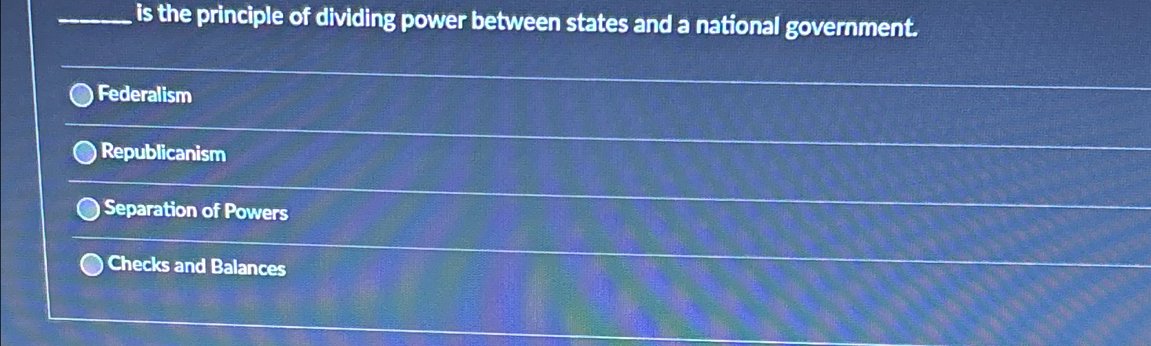 Solved is the principle of dividing power between states and | Chegg.com