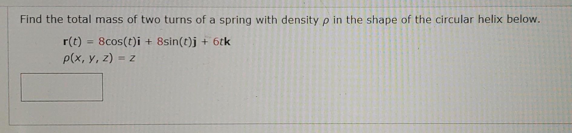 Solved Find the total mass of two turns of a spring with | Chegg.com
