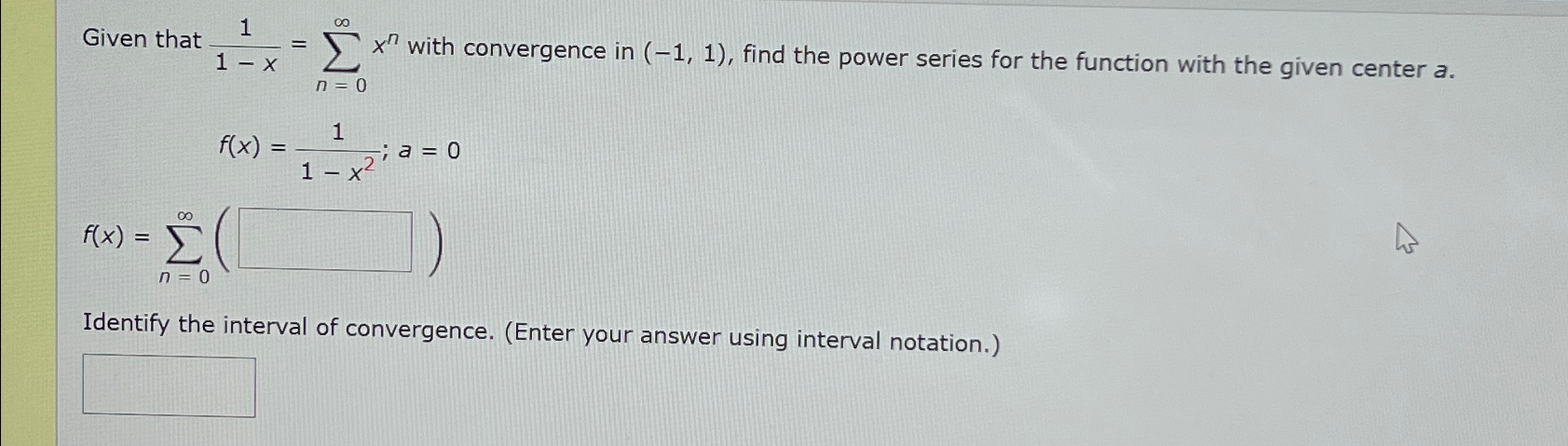Solved Given that 11-x=∑n=0∞xn ﻿with convergence in (-1,1), | Chegg.com