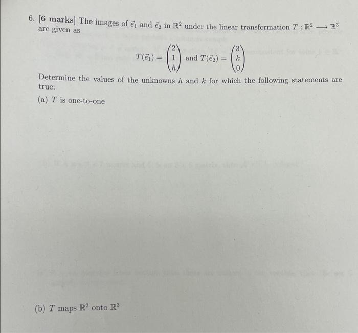 Solved 6. [6 marks] The images of e1 and e2 in R2 under the | Chegg.com