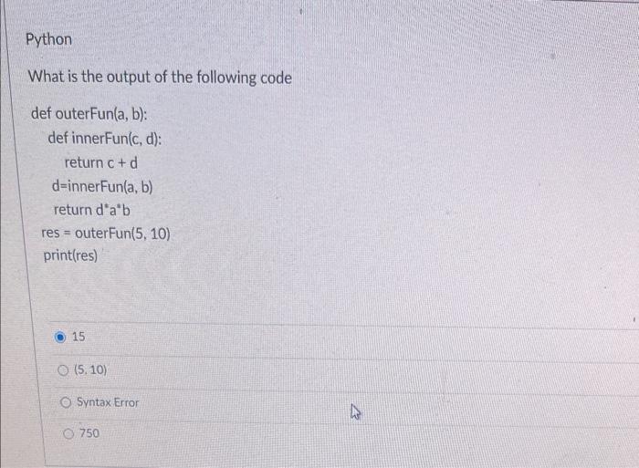 Solved What is the output of the following code def outerFun | Chegg.com