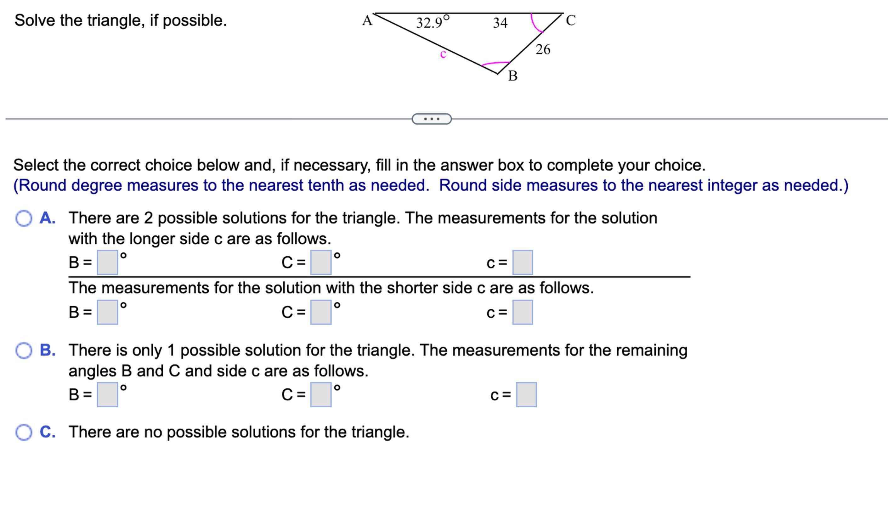 Solved Solve the triangle, if possible.Select the correct | Chegg.com