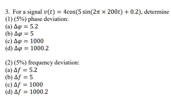 Solved 3. For a signal v(t)=4cos(5sin(2π×200t)+0.2), | Chegg.com