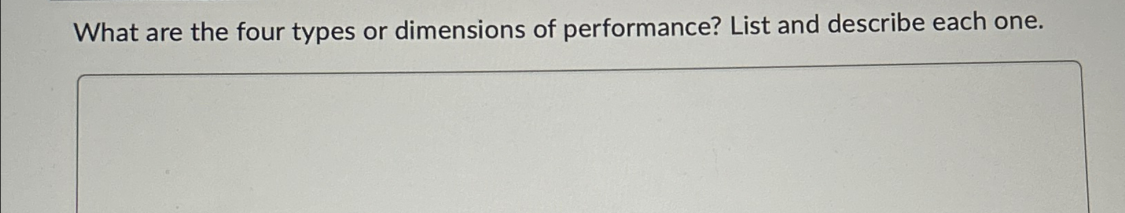 Solved What are the four types or dimensions of performance? | Chegg.com