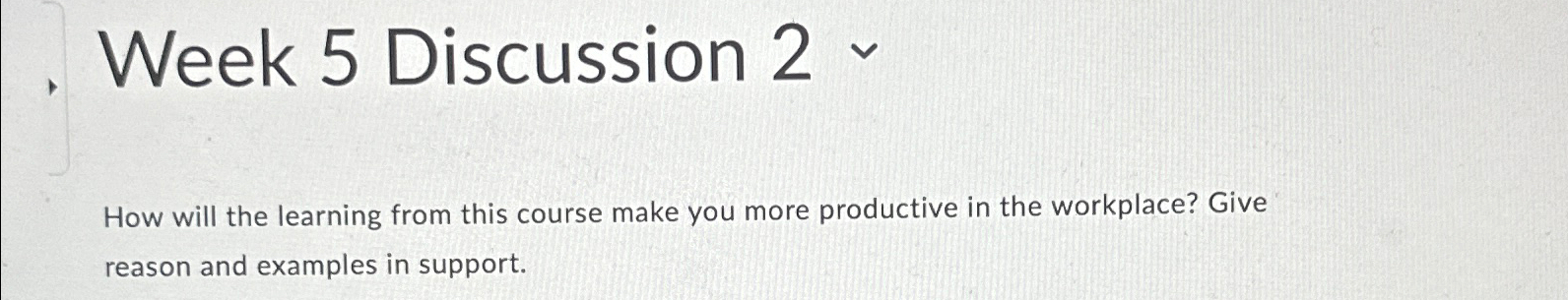 Solved Week 5 ﻿Discussion 2How will the learning from this | Chegg.com