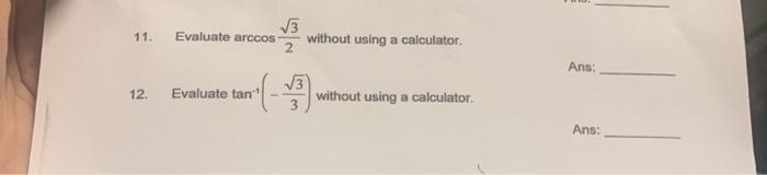 Solved 11. Evaluate arccos 13 2 without using a calculator. | Chegg.com