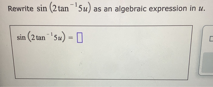 Solved Rewrite sin (2 tan-'5u) as an algebraic expression in | Chegg.com
