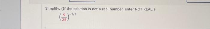 Solved Simplify. (If the solution is not a real number, | Chegg.com