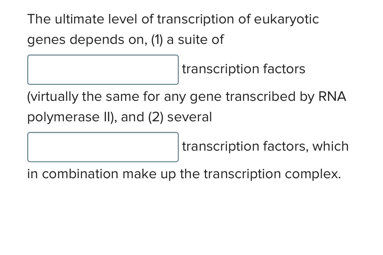 Solved The ultimate level of transcription of eukaryotic | Chegg.com