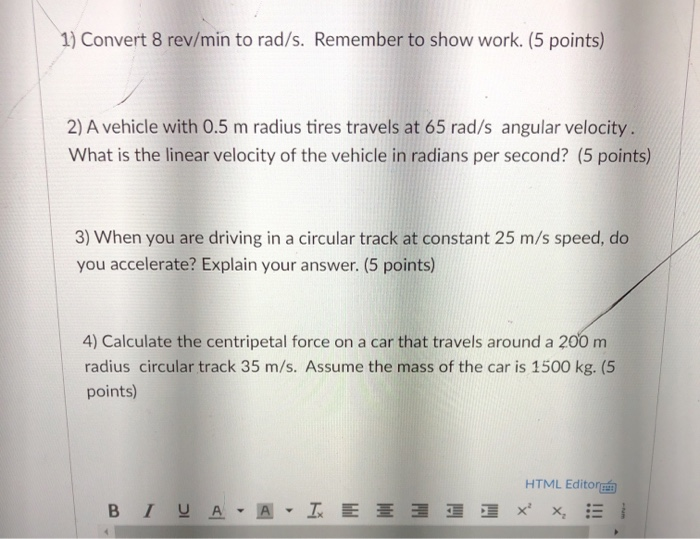Solved 1) Convert 8 rev/min to rad/s. Remember to show work. | Chegg.com