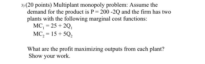 Solved 3) ( 20 points) Multiplant monopoly problem: Assume | Chegg.com