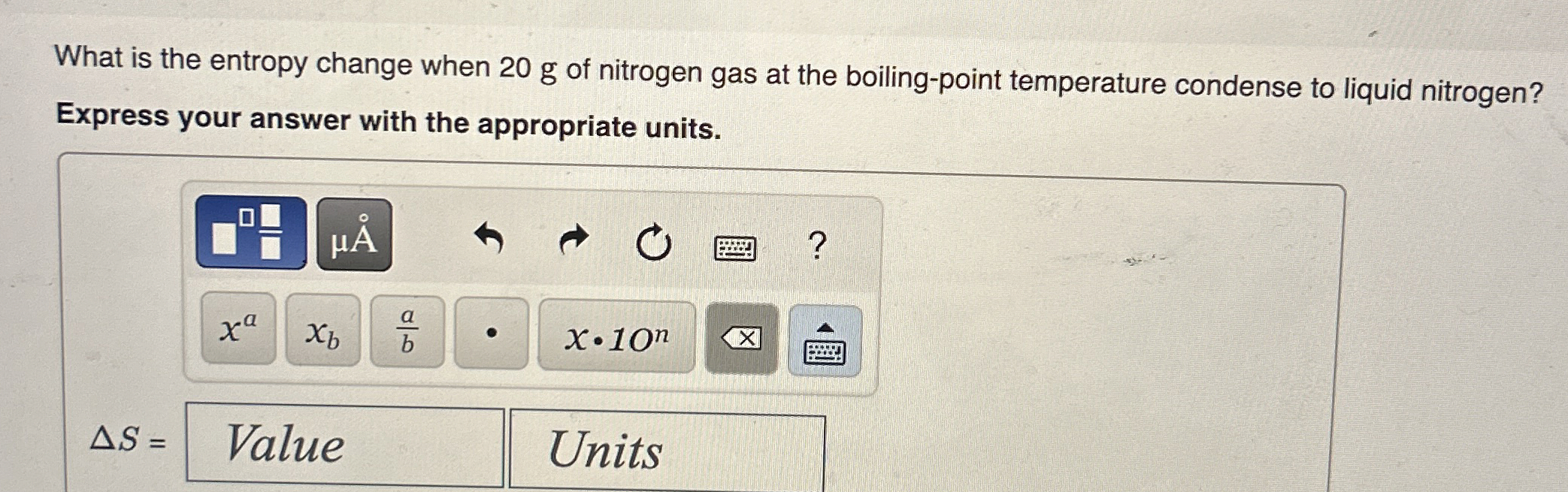 Solved What is the entropy change when 20g ﻿of nitrogen gas | Chegg.com
