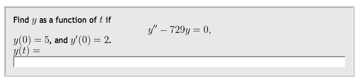 Solved Find y as a function of t if y" - 729y = 0, y(0) = | Chegg.com