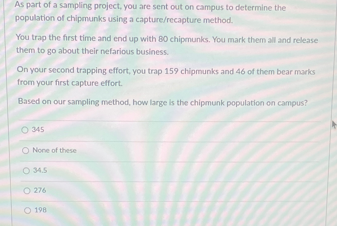 Solved As part of a sampling project, you are sent out on | Chegg.com