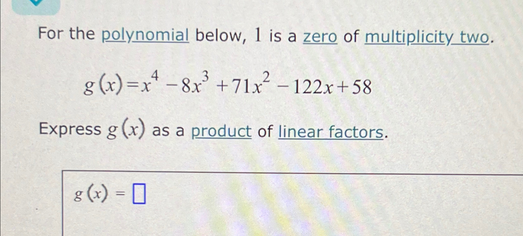 Solved For the polynomial below, 1 ﻿is a zero of | Chegg.com
