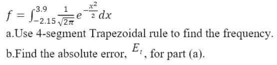 Solved A. Use 4-segment trapezoidal rule to find the | Chegg.com
