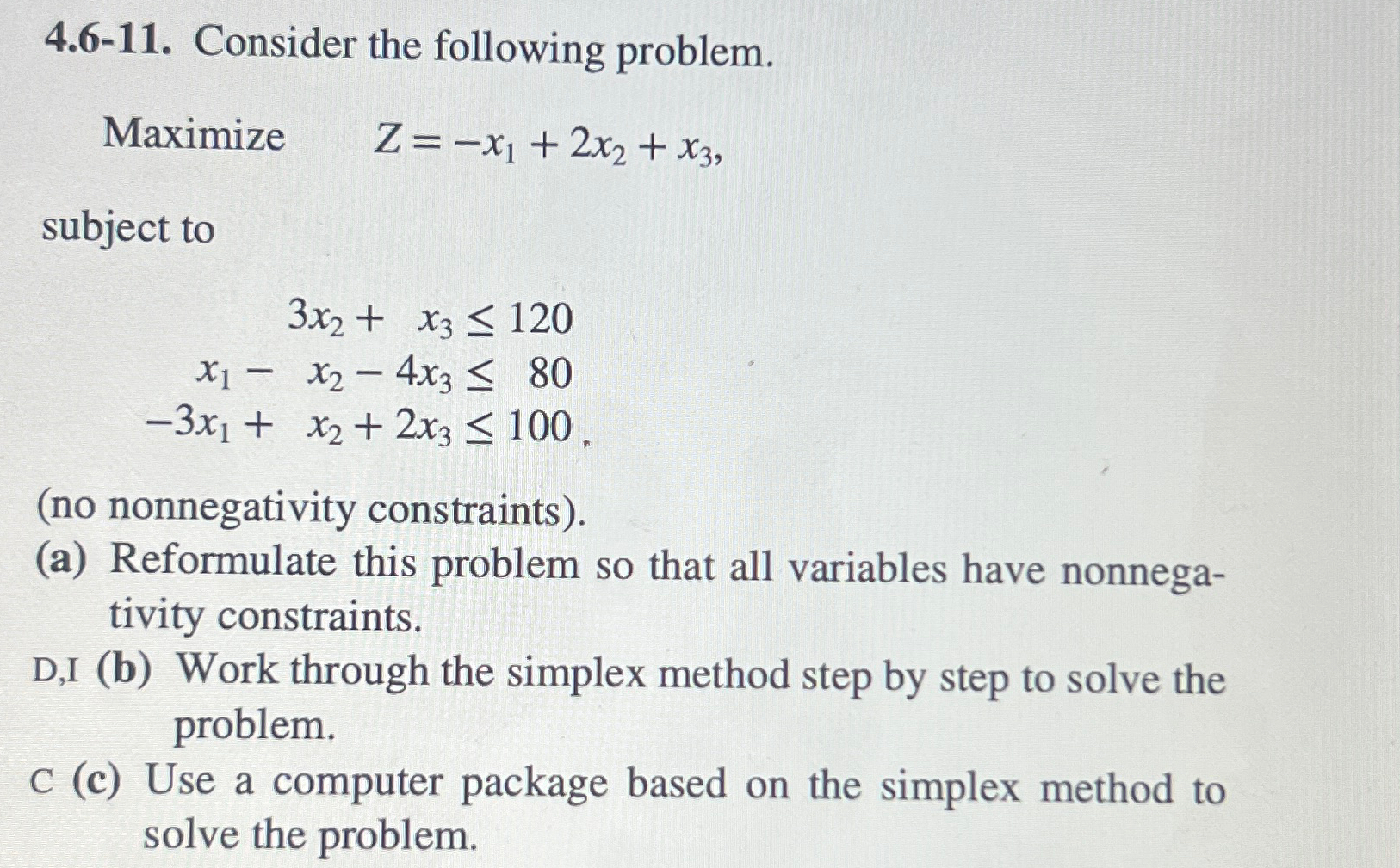 Solved 4.6-11. ﻿Consider the following problem. ﻿Maximize | Chegg.com