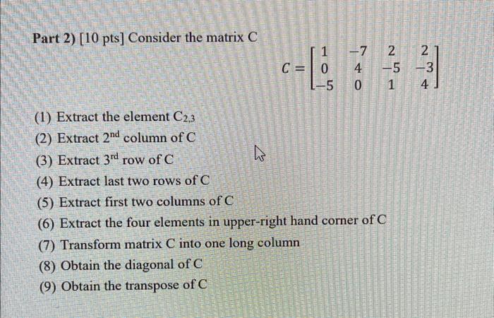 Solved Part 2) [10 pts ] Consider the matrix C | Chegg.com