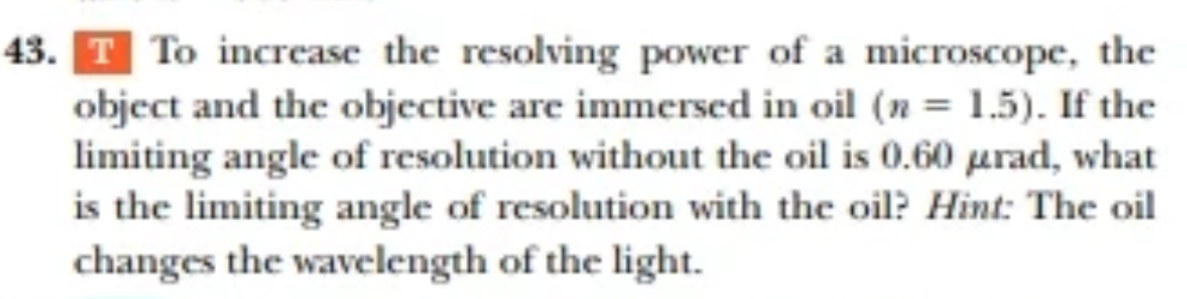 Solved To increase the resolving power of a microscope, the | Chegg.com