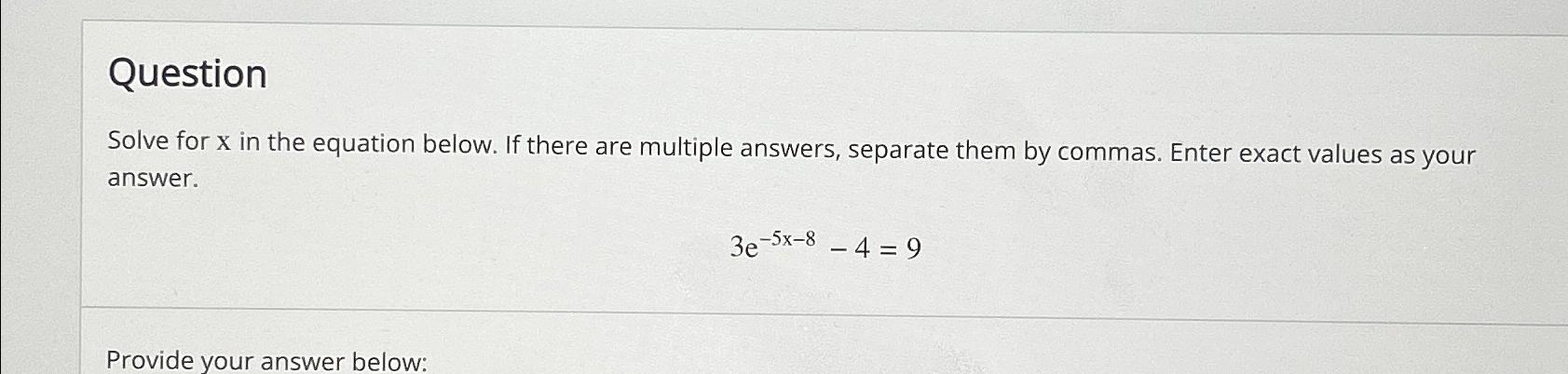 Solved QuestionSolve for x ﻿in the equation below. If there | Chegg.com