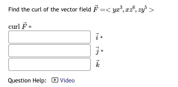Solved Find the curl of the vector field F= curlF= i+j+k | Chegg.com