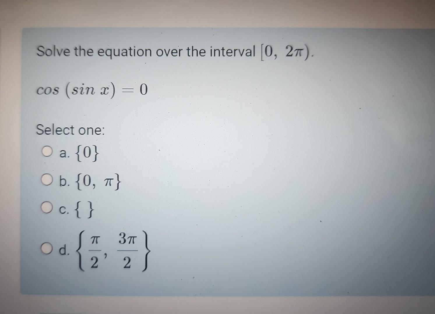 Solved Solve the equation over the interval [0,2π). | Chegg.com