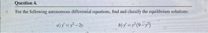 Solved For the following autonomous differential equations, | Chegg.com
