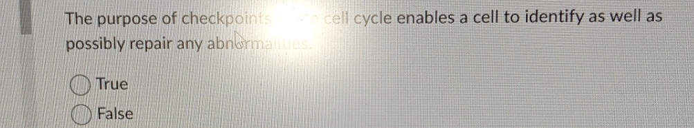 Solved The purpose of checkpoints cell cycle enables a cell | Chegg.com