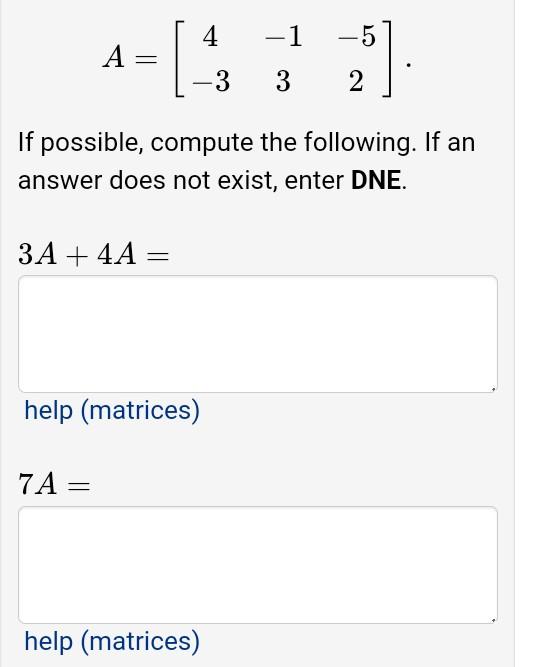 Solved A=[4−3−13−52] If possible, compute the following. If | Chegg.com