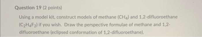 Construct a model of 1,1-difluoroethane (C2H4 F2), | Chegg.com